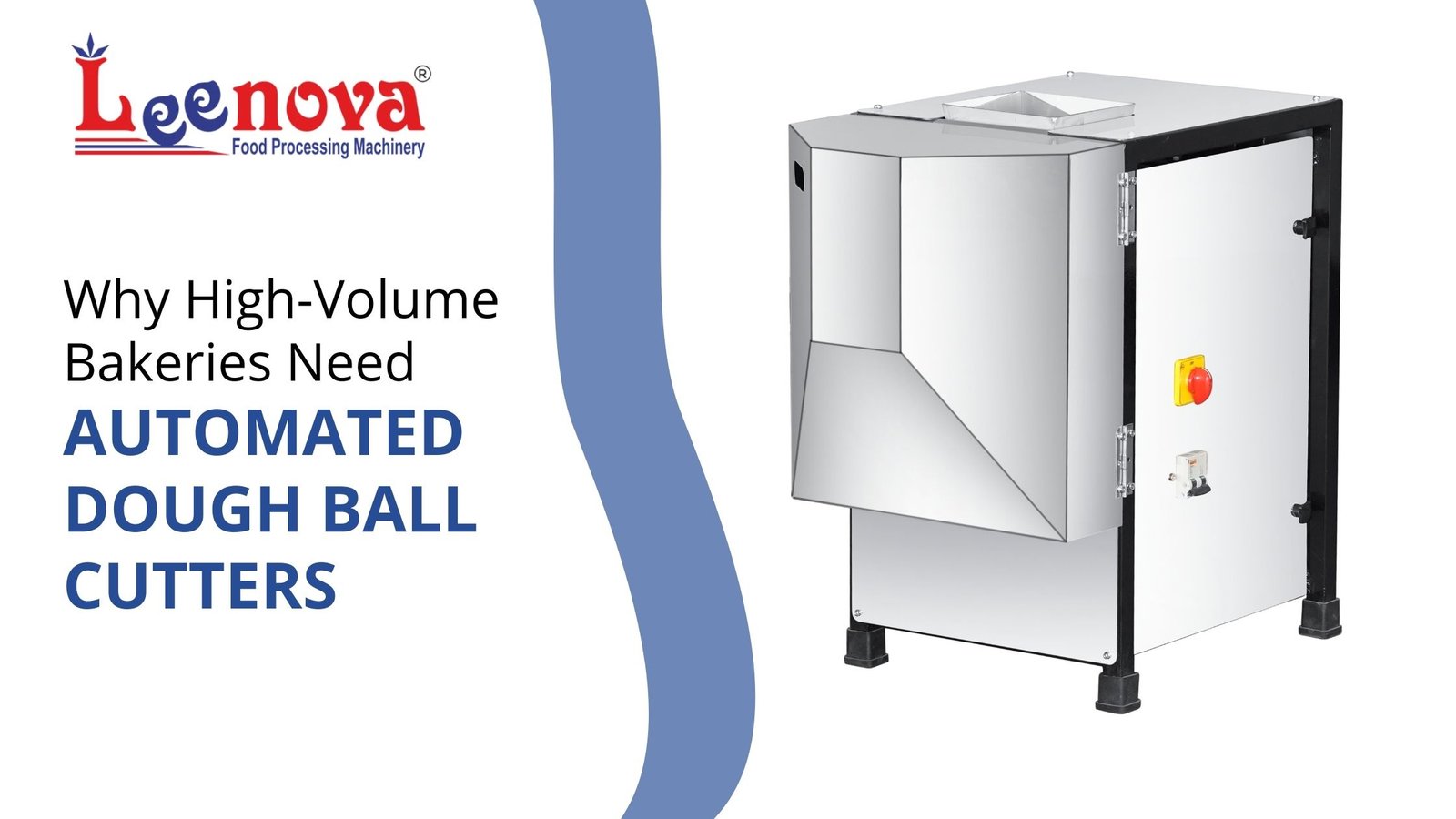 Why High-Volume Bakeries Need Automated Dough Ball Cutters - Leenova ...